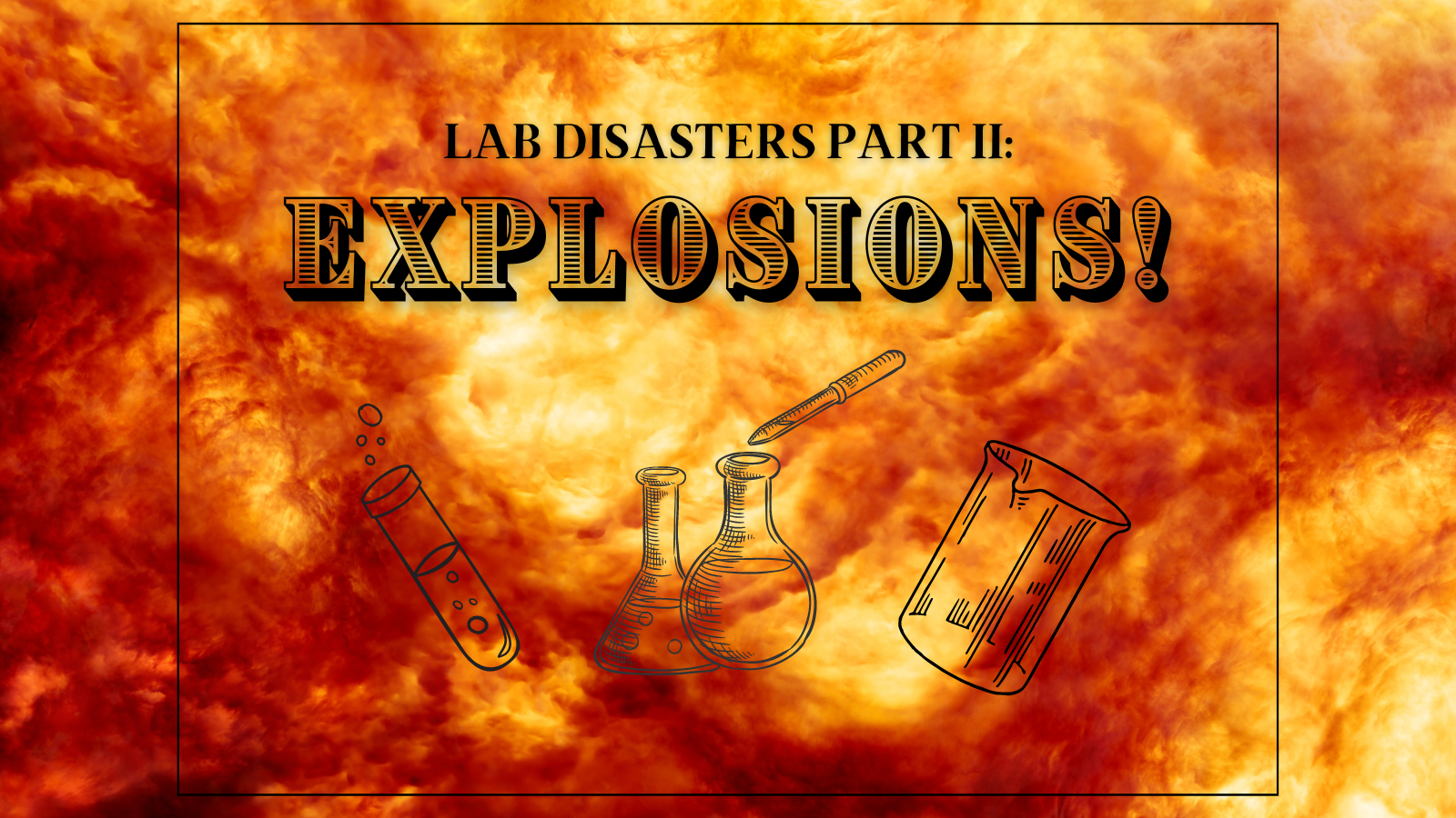 Episode 49 Sources: Lab Disasters Part II – Explosions! – Spooky ...